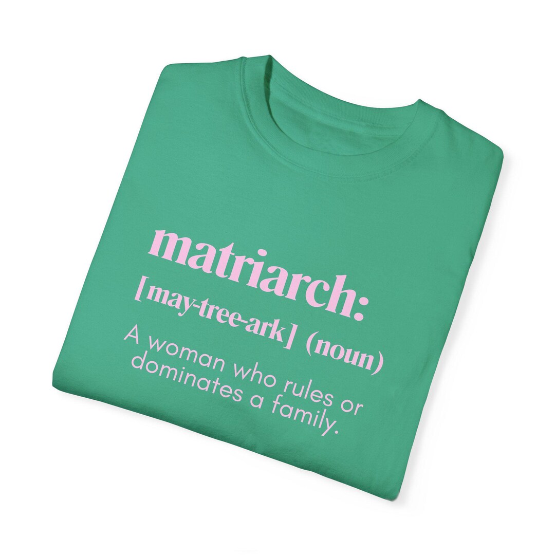 Matriarch Definition T-shirt, Women's Garment-dyed Tee - Etsy