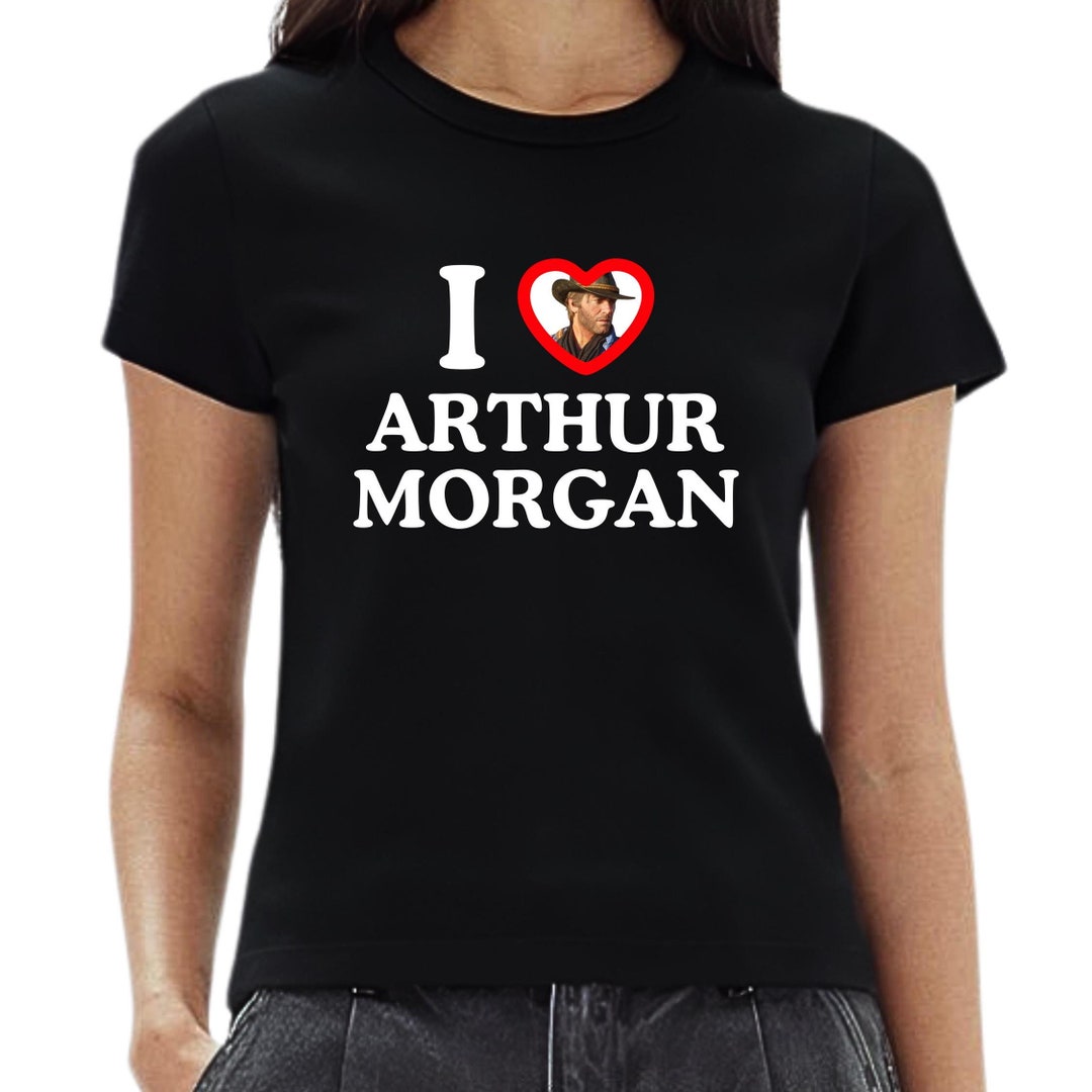 I Love Arthur Morgan Baby Tee Shirt Red Dead Redemption II Gift for Her Gamers Shirt Game Tee ...