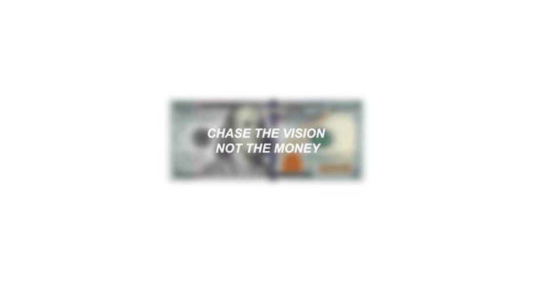 Chase the Vision, Not the Money - Motivational Quote on Blurred ...