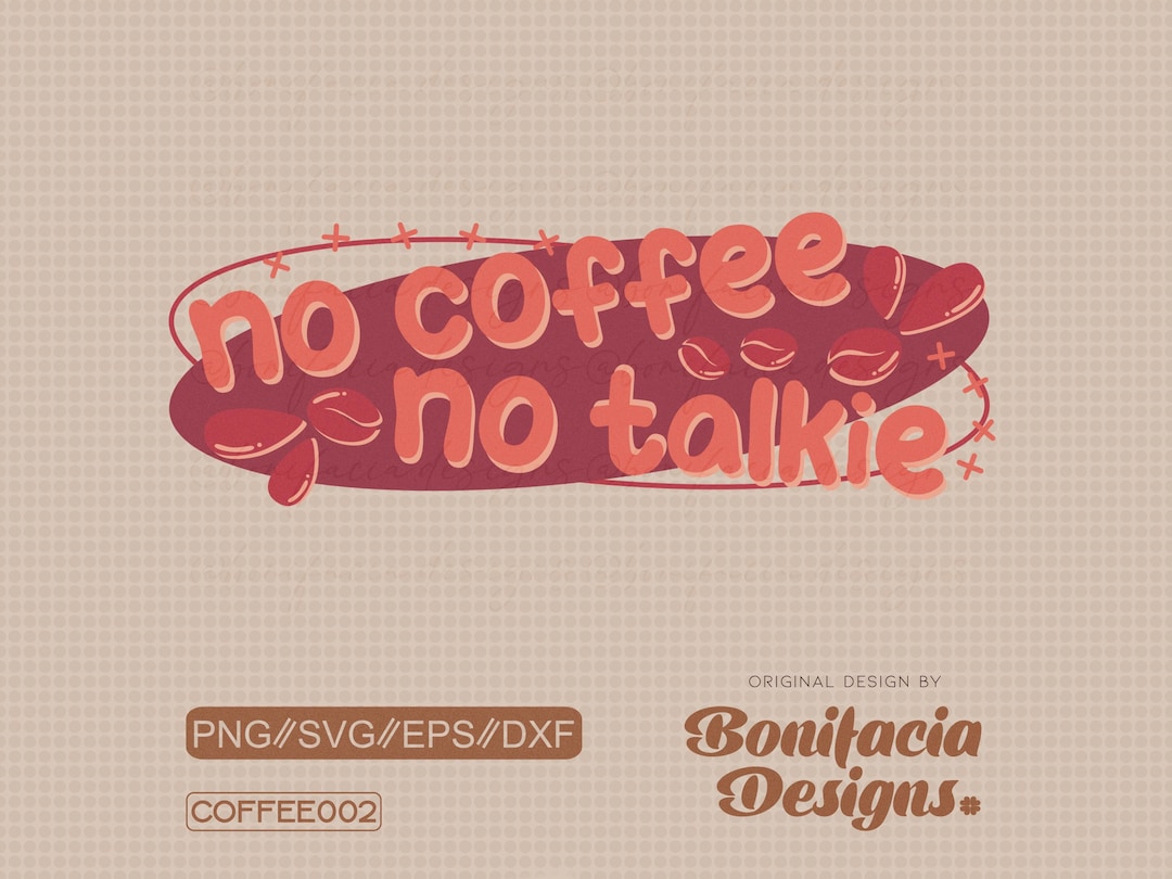 No Coffee No Talkie | Png Svg Eps Dxf | Kawaii Coffee | Coffee Lover ...