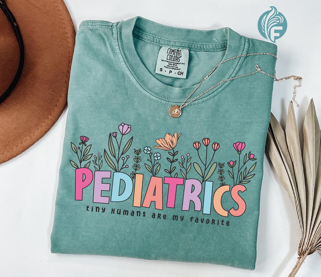 Comfort Colors® Pediatrics Shirt, Pediatrics Flowers T-shirt, Peds ...