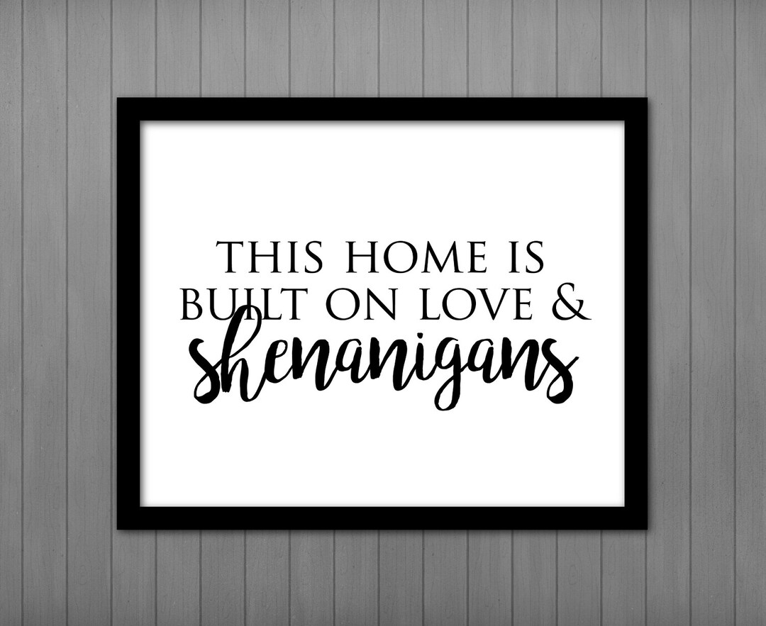 This Home is Built on Love & Shenanigans PRINTABLE, Housewarming Gift ...