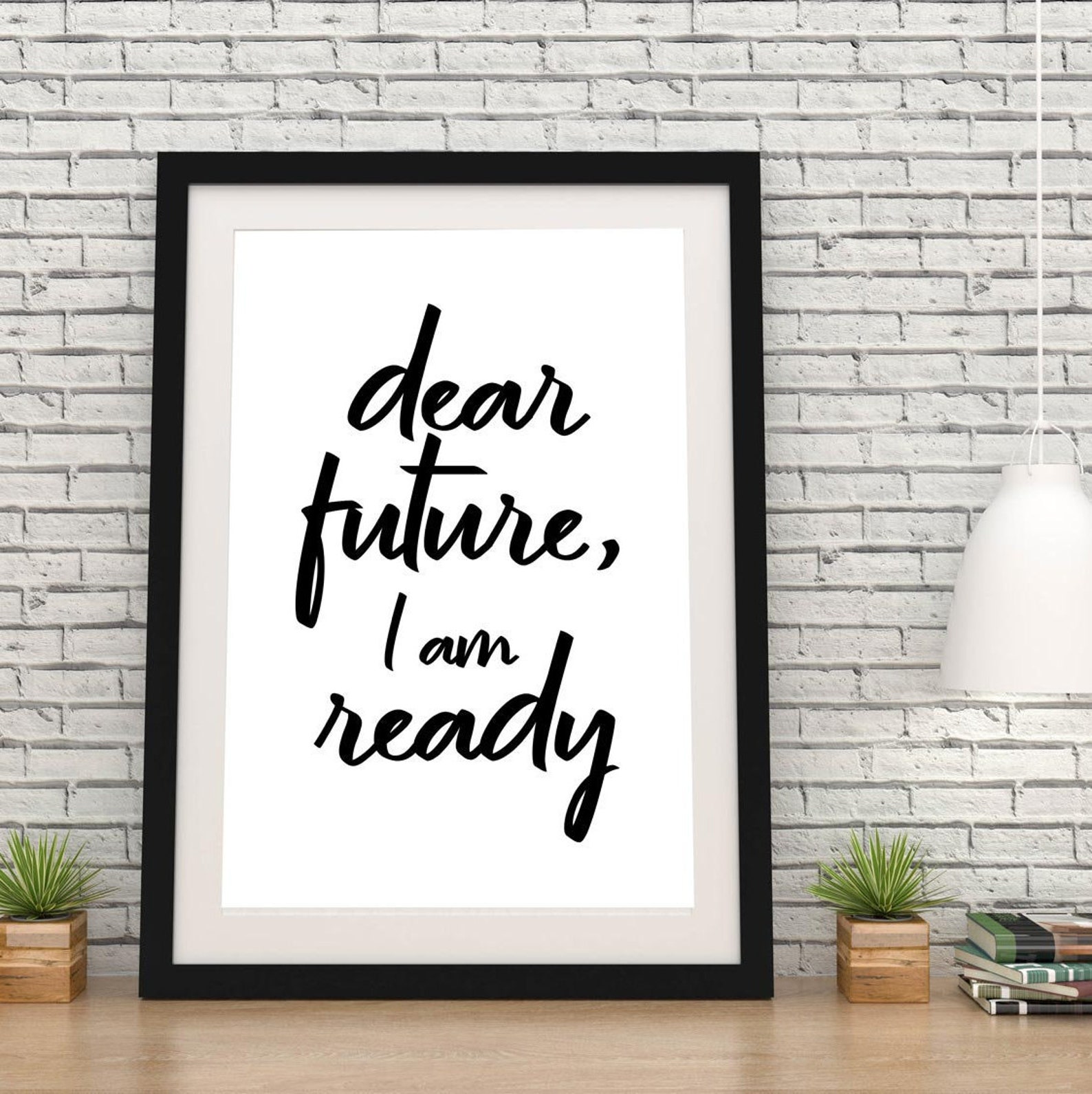 Dear Future I Am Ready PRINTABLE Sign Motivational Quote New - Etsy