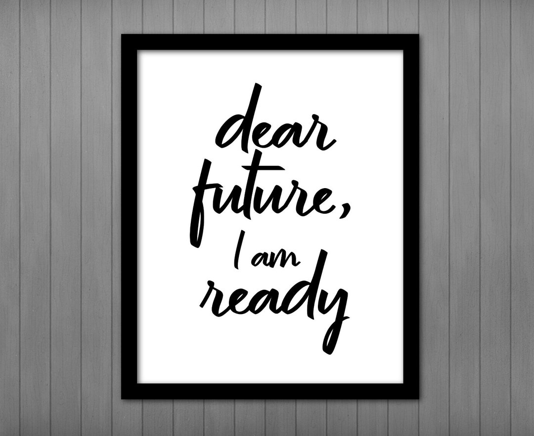 Dear Future I Am Ready PRINTABLE Sign, Motivational Quote, New ...