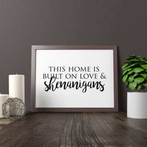 This Home is Built on Love & Shenanigans PRINTABLE, Housewarming Gift ...