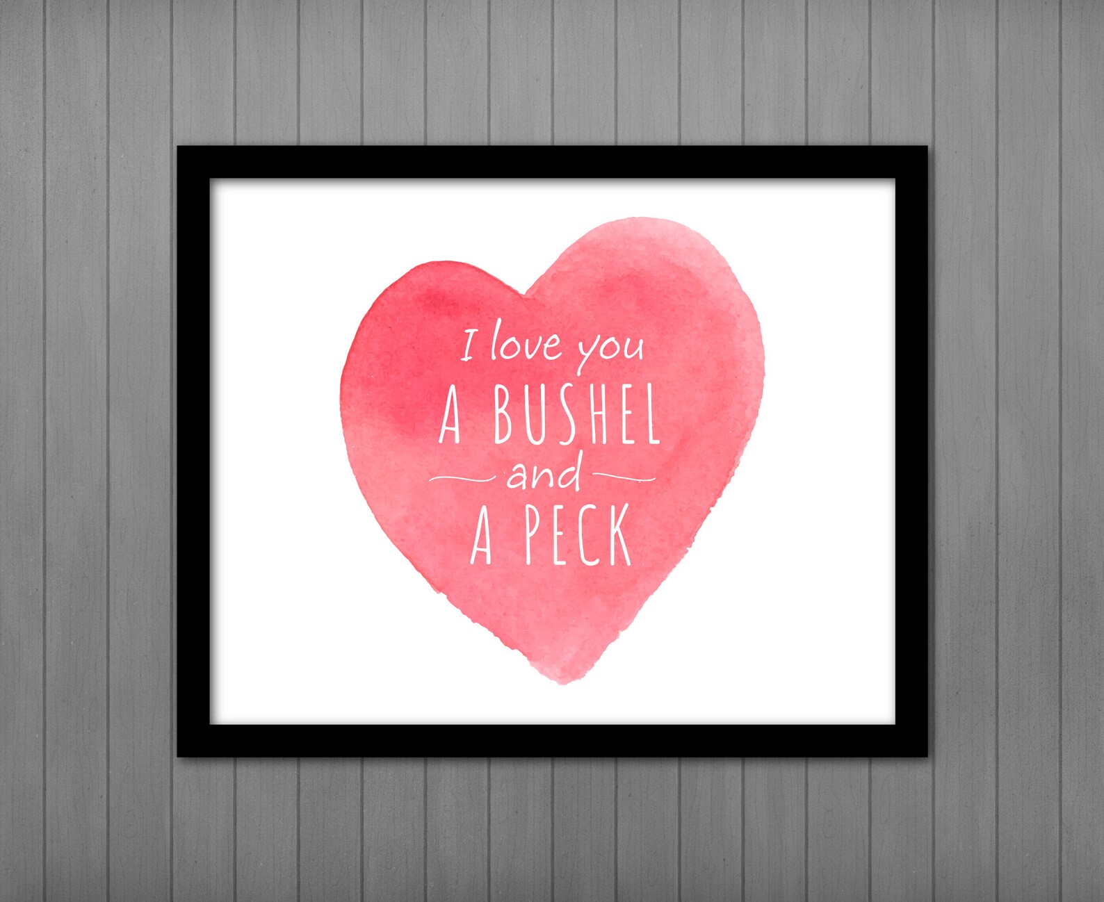 I Love You a Bushel and a Peck... PRINTABLE Valentine Wall Art ...