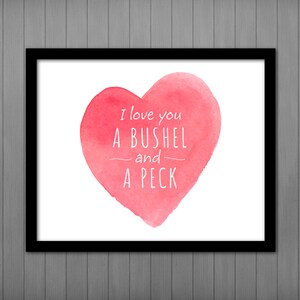I Love You a Bushel and a Peck... PRINTABLE Valentine Wall Art ...