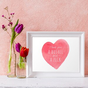 I Love You a Bushel and a Peck... PRINTABLE Valentine Wall Art ...