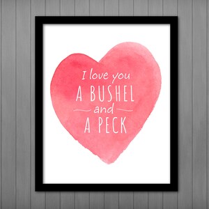 I Love You a Bushel and a Peck... PRINTABLE Valentine Wall Art ...