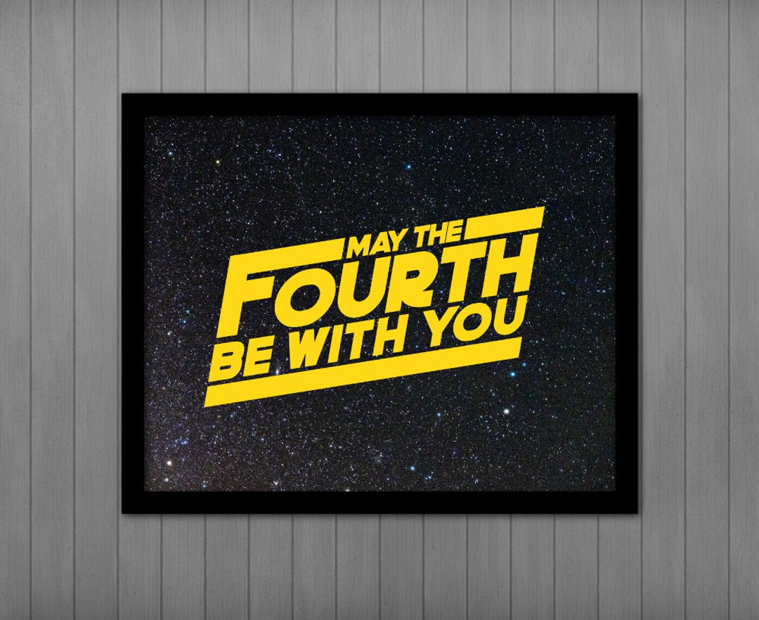 May the Fourth Be With You PRINTABLE, Star Wars Quote, Party Printable ...