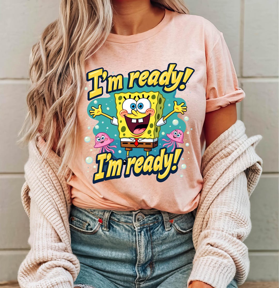 Spongebob I'm Ready T-shirt, I'm Ready Sponge Bob Squarepants Shirt ...