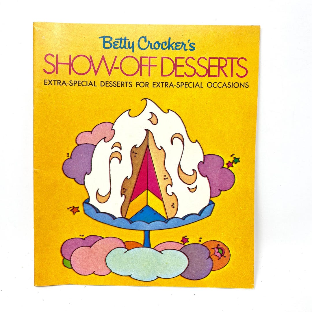 Vintage Cookbook Booklet, Betty Crocker Show off Desserts, 1970 Pop Art ...