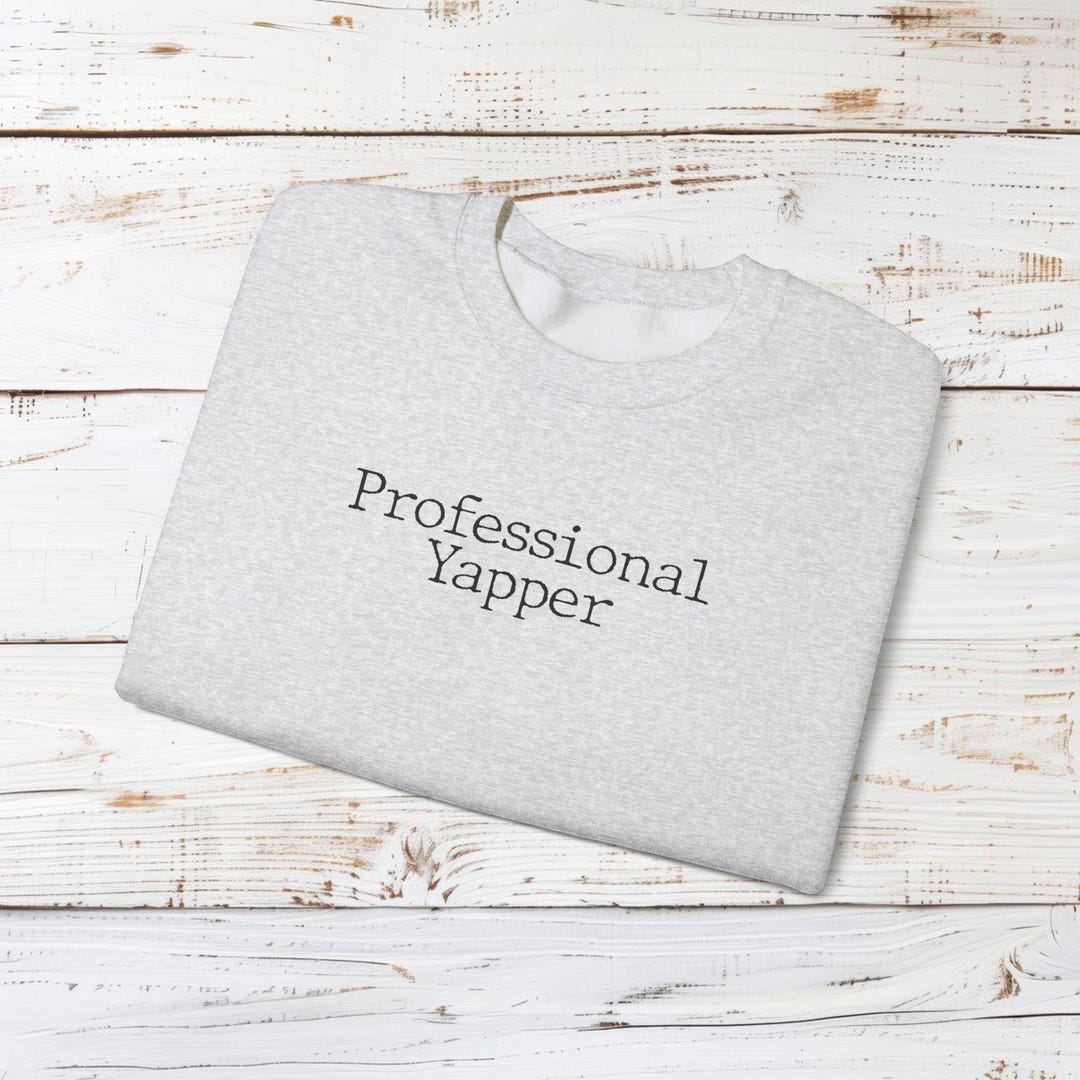 Professional Yapper Sweatshirt: Funny Talkative Person Gift - Etsy