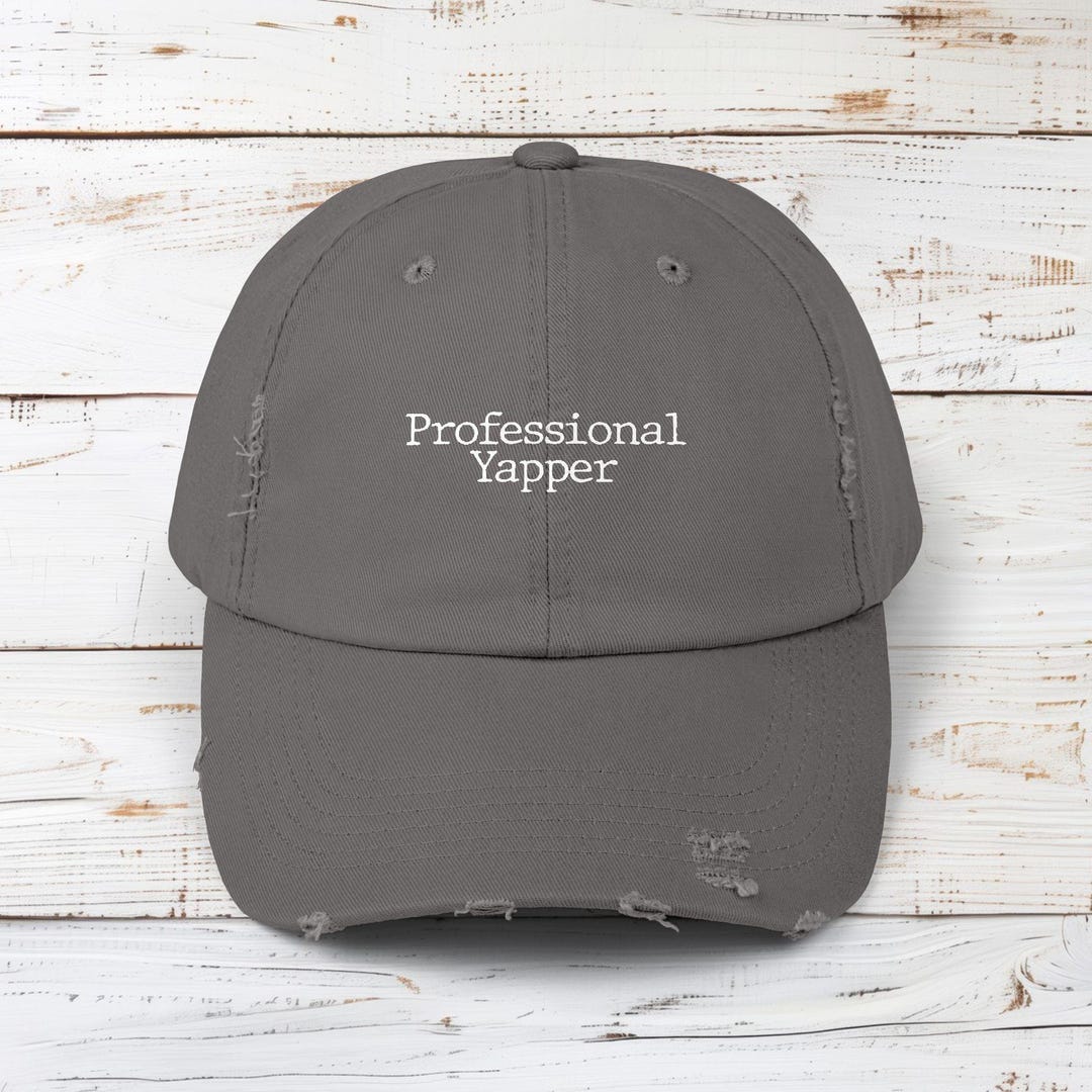 Distressed Cap, Unisex Professional Yapper Hat, Funny, Friend/family ...