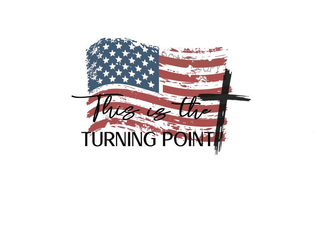 Turning Point PNG Digital File Download, Patriotic Printing File - Etsy