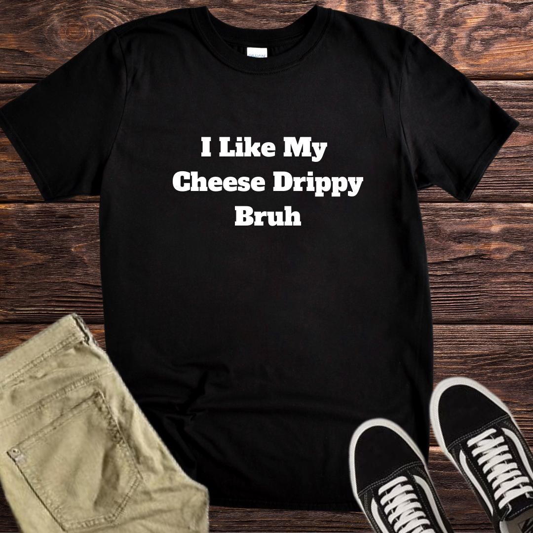 Funny Meme T-shirt, Cheese Lover Tee, Drippy Cheese Shirt, Funny ...
