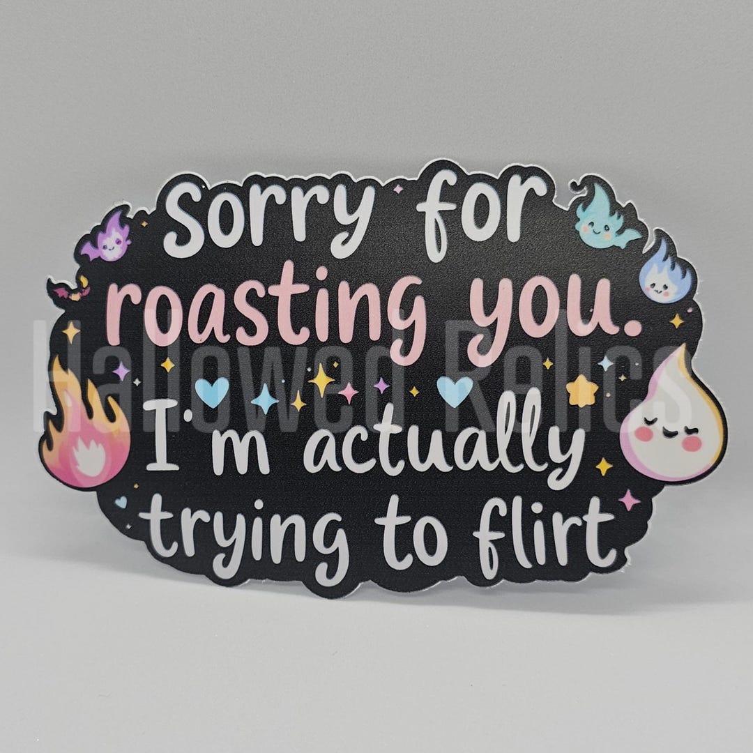 Kawaii Fire Flirting Matte Sticker | Funny Roast Romance Quote | Cute ...