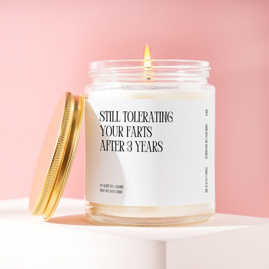Still Tolerating Your Farts After 3 Years Soy Candle 3rd Anniversary ...