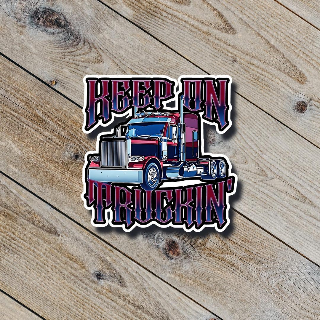 KEEP ON TRUCKIN' Sticker - Etsy