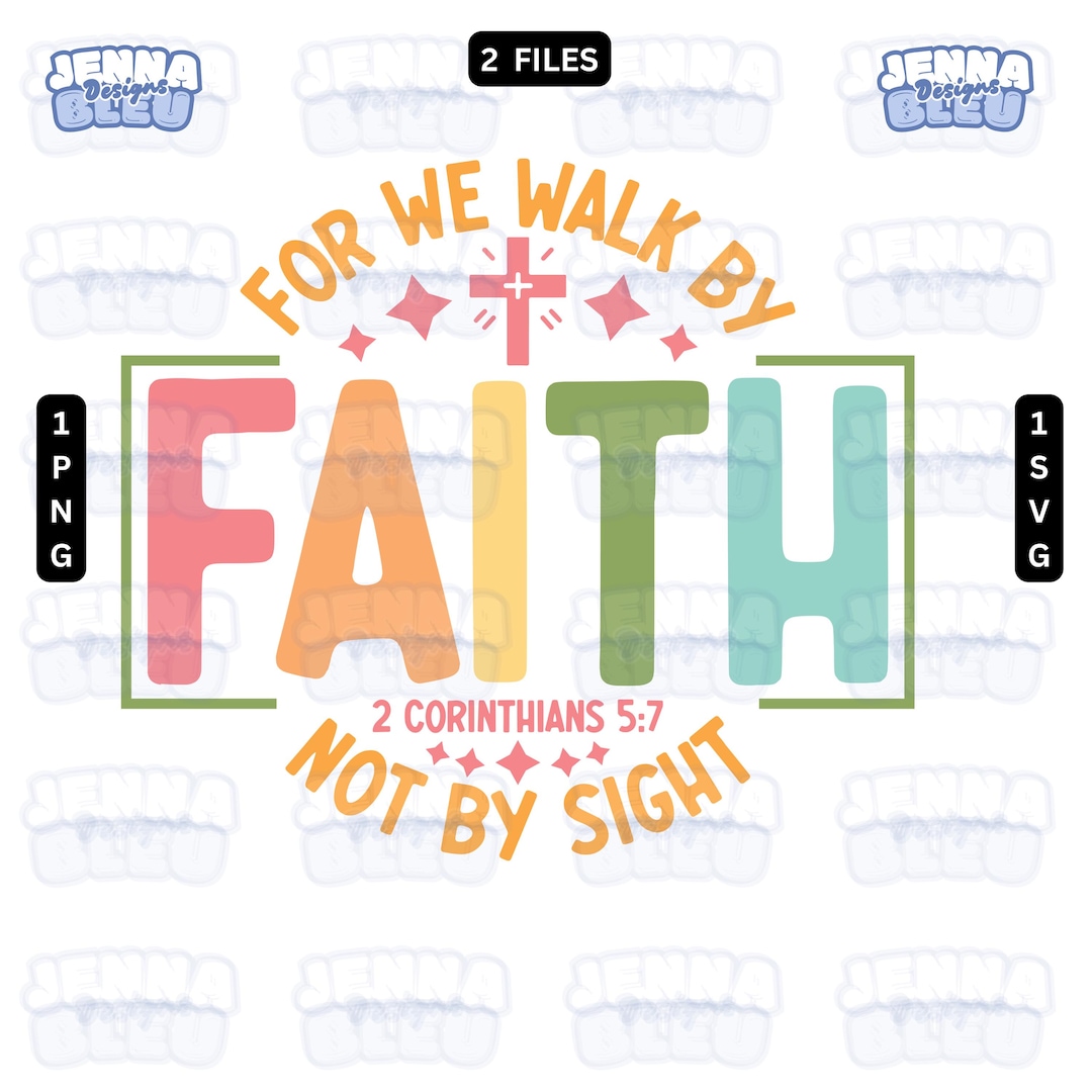 For We Walk by Faith Png, for We Walk by Faith Svg, Christian Png ...