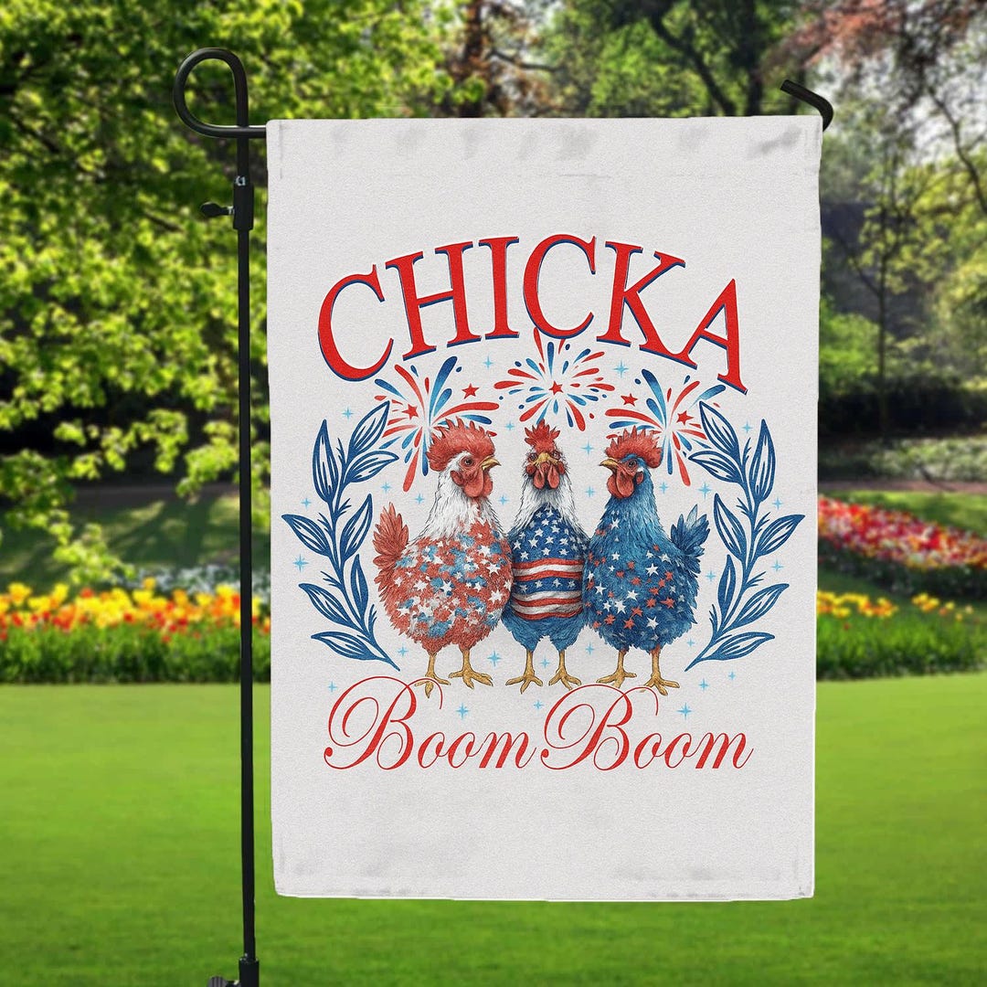 Chicka Boom Boom Usa Flag, Funny Chicken 4th of July Garden Flag ...