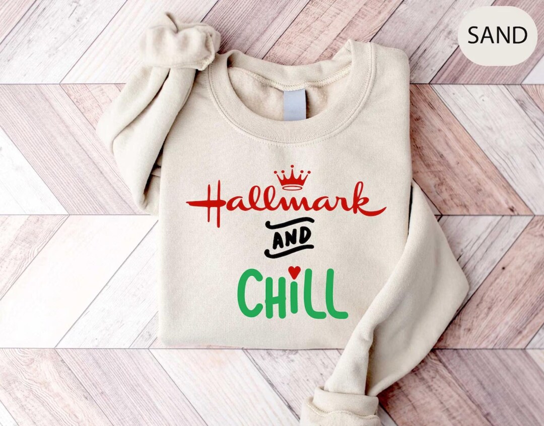 Hallmark Channel and Chill Crewneck Funny Christmas Sweatshirt, Merry ...