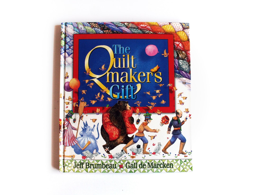 The Quiltmakers Gift, Vintage 2000, Jeff Brumeau, Gail De Marcken ...