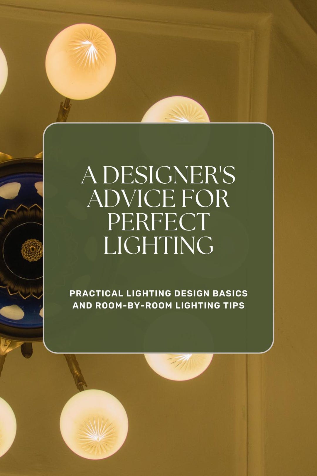 Interior Lighting Guide, Light Fixture Guide, Light Bulb Guide ...