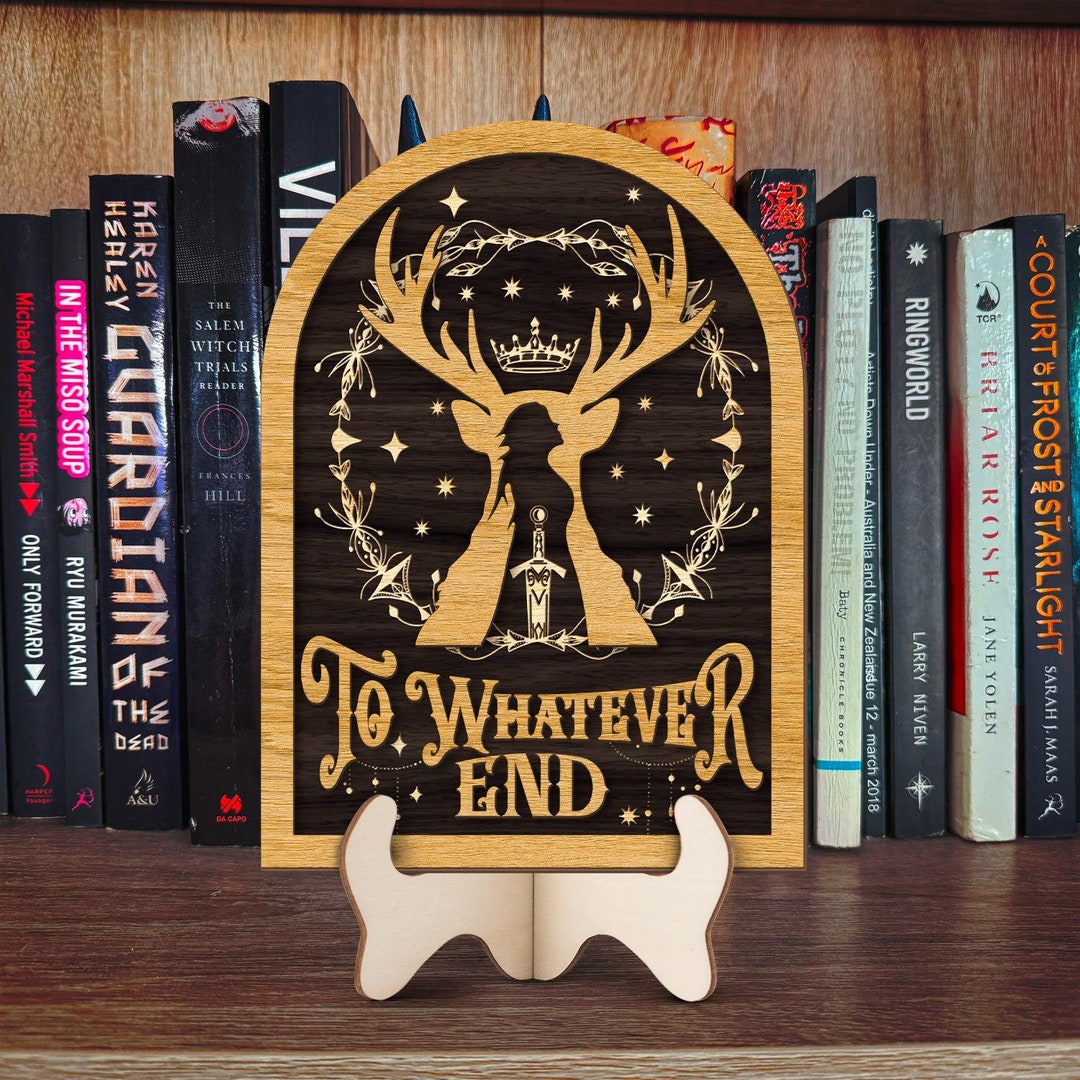 To Whatever End Bookshelf Decor, Throne of Glass Bookshelf Sign ...