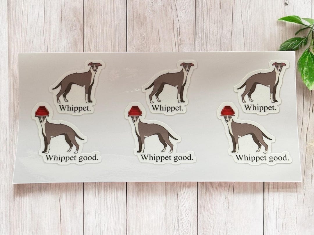 Whippet Real Good UV DTF Sticker | Fun Decal for Mugs, Laptops & More ...