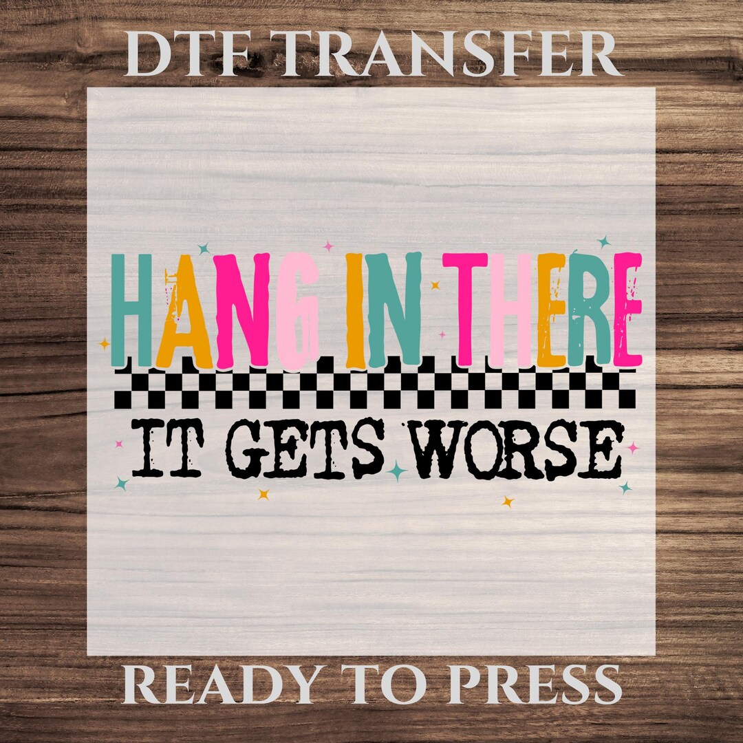 Distressed Style School DTF Transfer Design, Hang in There Ready to ...