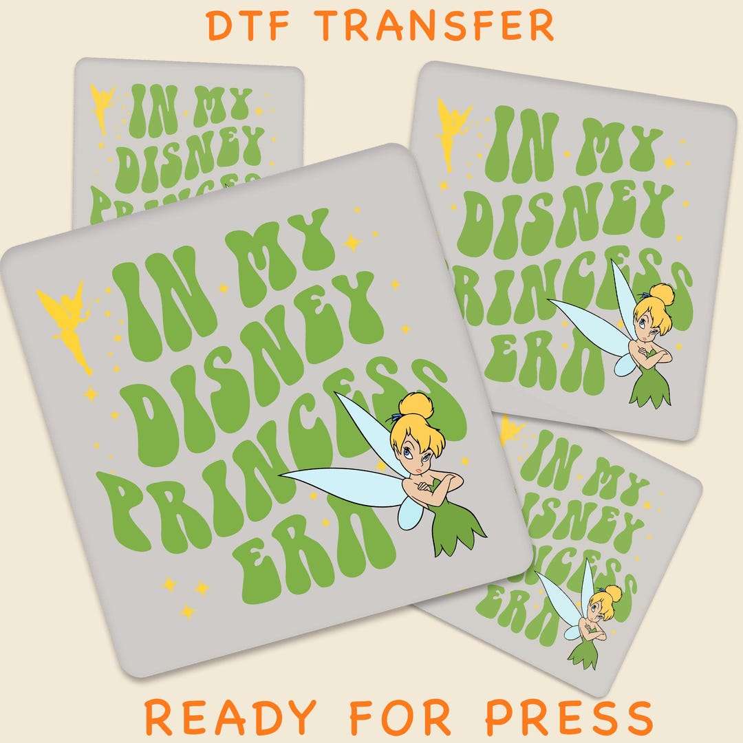 Disney Princess Tinkerbell DTF Transfer, in My Disney Princess Era ...