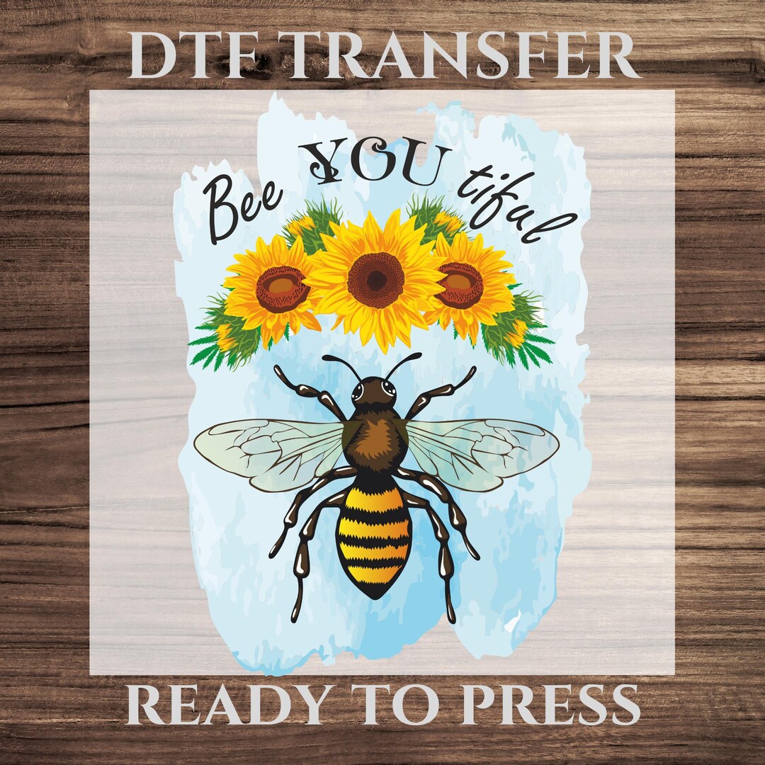 Bee You Tiful DTF Transfer, Sunflower Bee Design Ready to Press, Bee ...