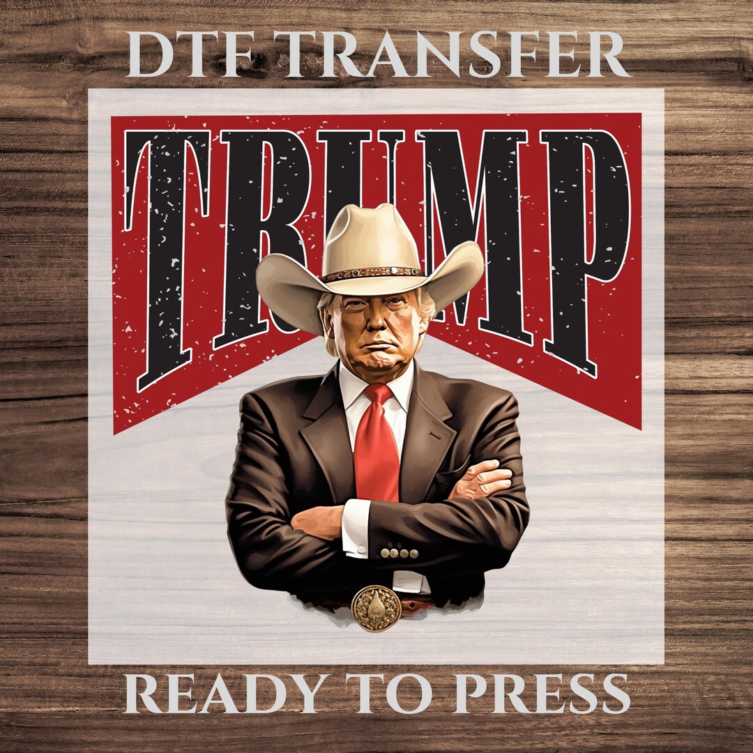 Cowboy Trump President DTF Transfer, Western President Ready to Press ...
