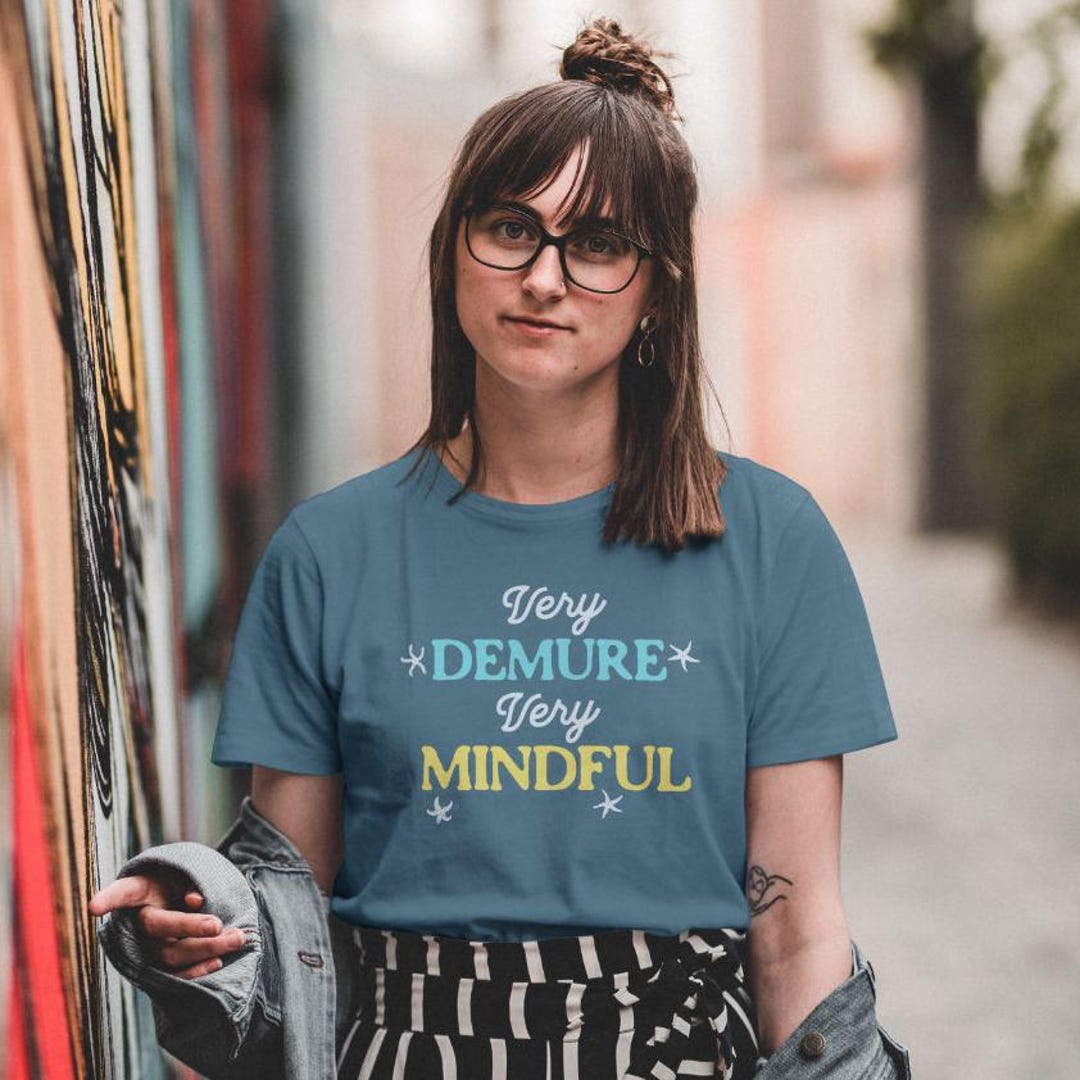 Very Demure, Very Mindful, Gen Z Phrase T-shirt. - Etsy