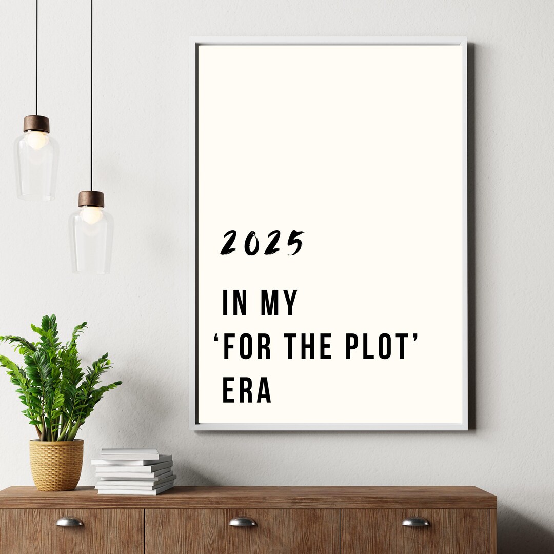 Printable New Year Poster 2025 Quote Wall Art, for the Plot, New Era ...