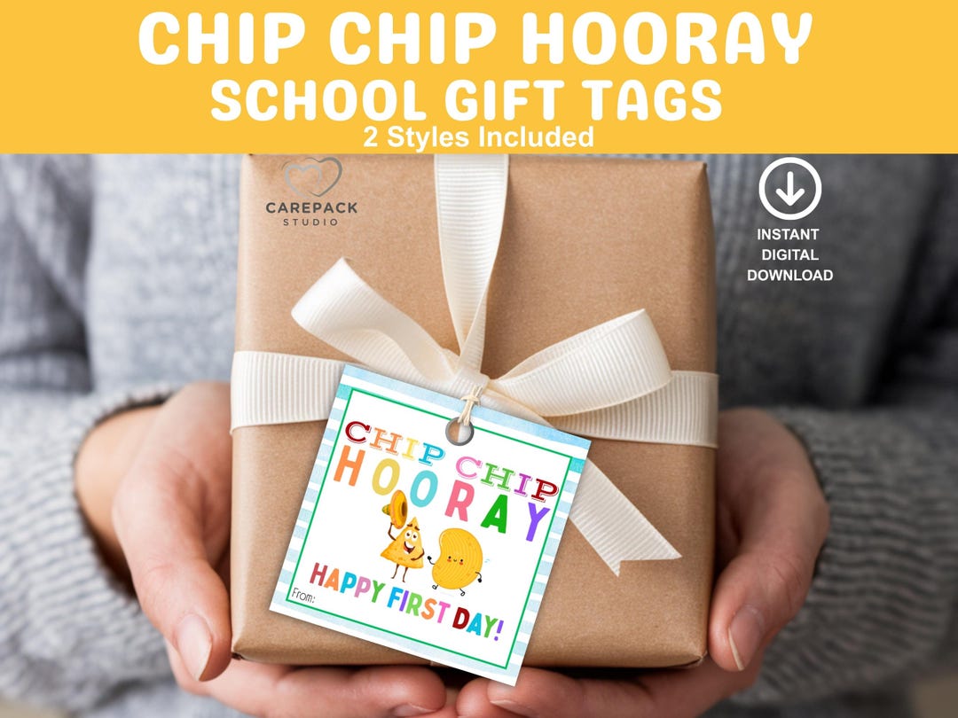 First Day of School Chips Gift Tag, Chip Chip Hooray Back to School ...