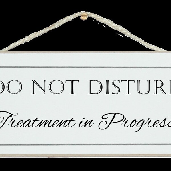 Do Not Disturb Sign Treatment in Progress - Etsy