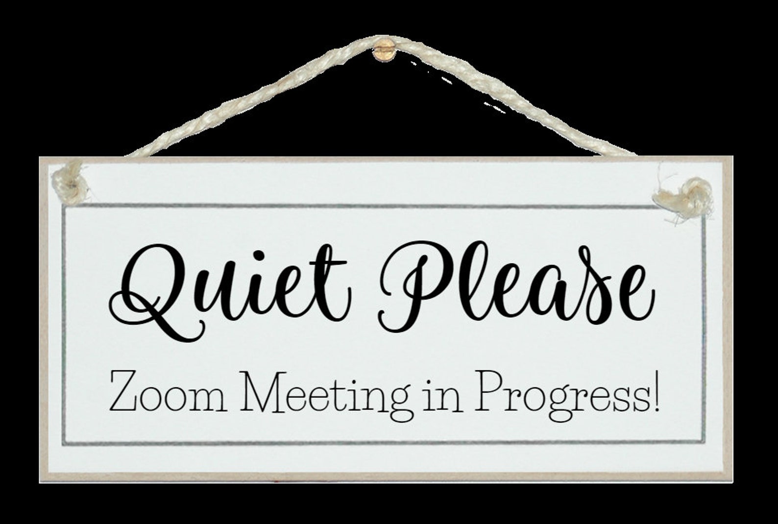 Quiet Please, Meeting or Zoom Meeting in Progress Sign. Lockdown, Home ...