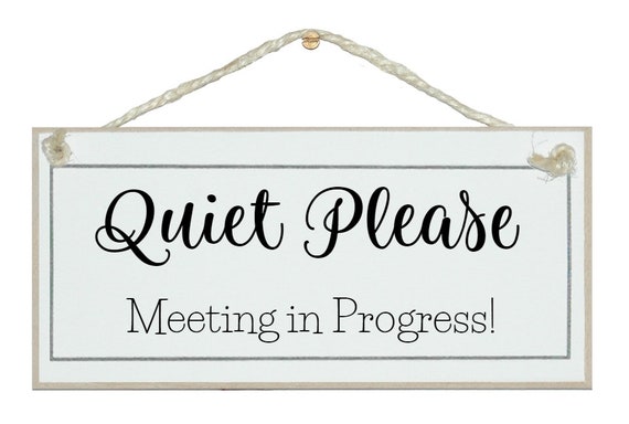 Quiet Please Meeting In Progress Sign