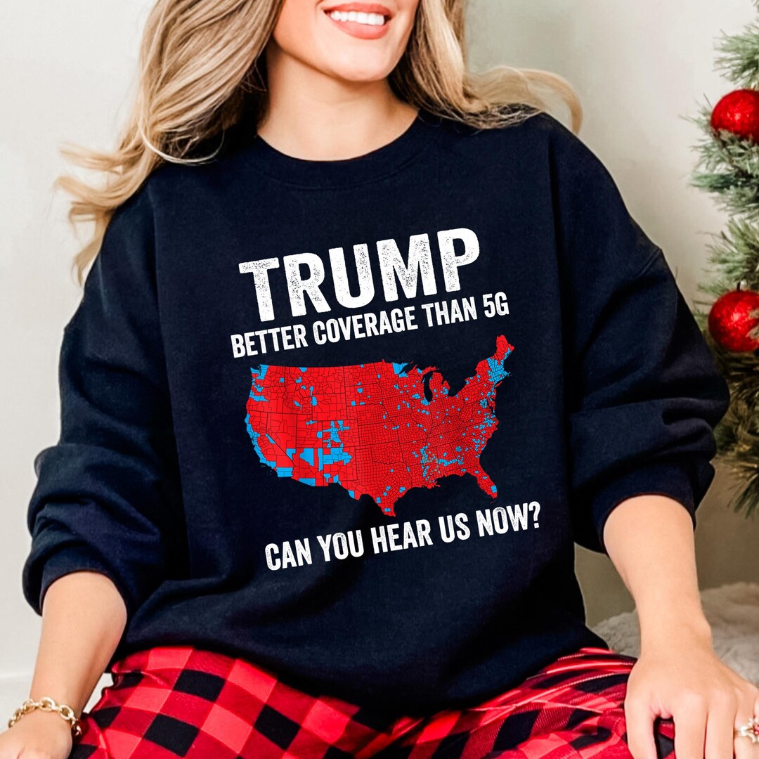 Better Coverage Than 5G Trump Shirt, Trump 2025, 5G Donald Trump ...
