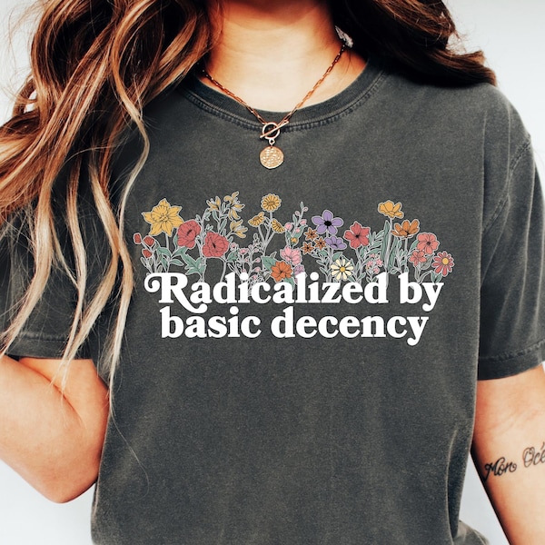 Radicalized by Basic Decency - Etsy