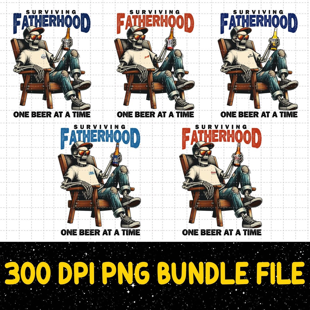 Surviving Fatherhood, One Beer at the Time PNG, Funny Skeleton Father ...