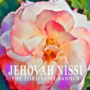 Jehovah Nissi, Jehovah, Flowers, Wall Art, Gifts, Printable Photo ...