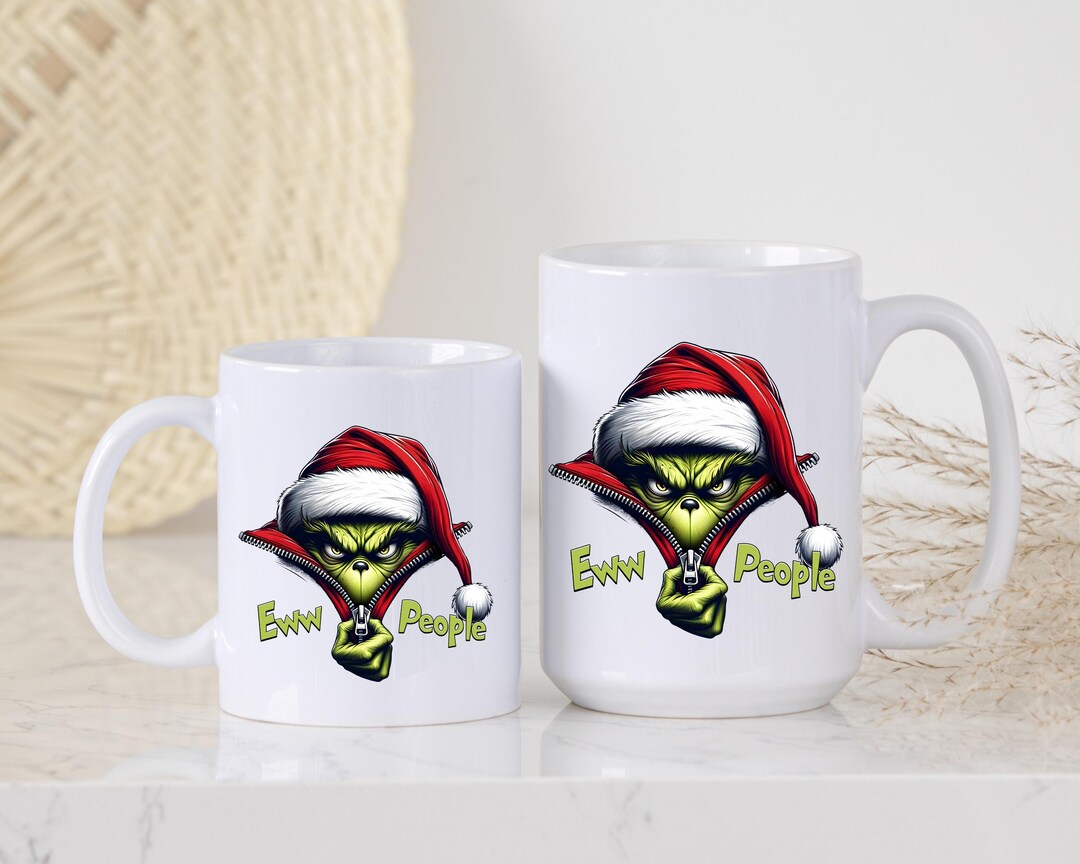 Eww People Mug, Christmas Grinch, Mug, Coffee Mug, Tea Mug, Ceramic Mug ...