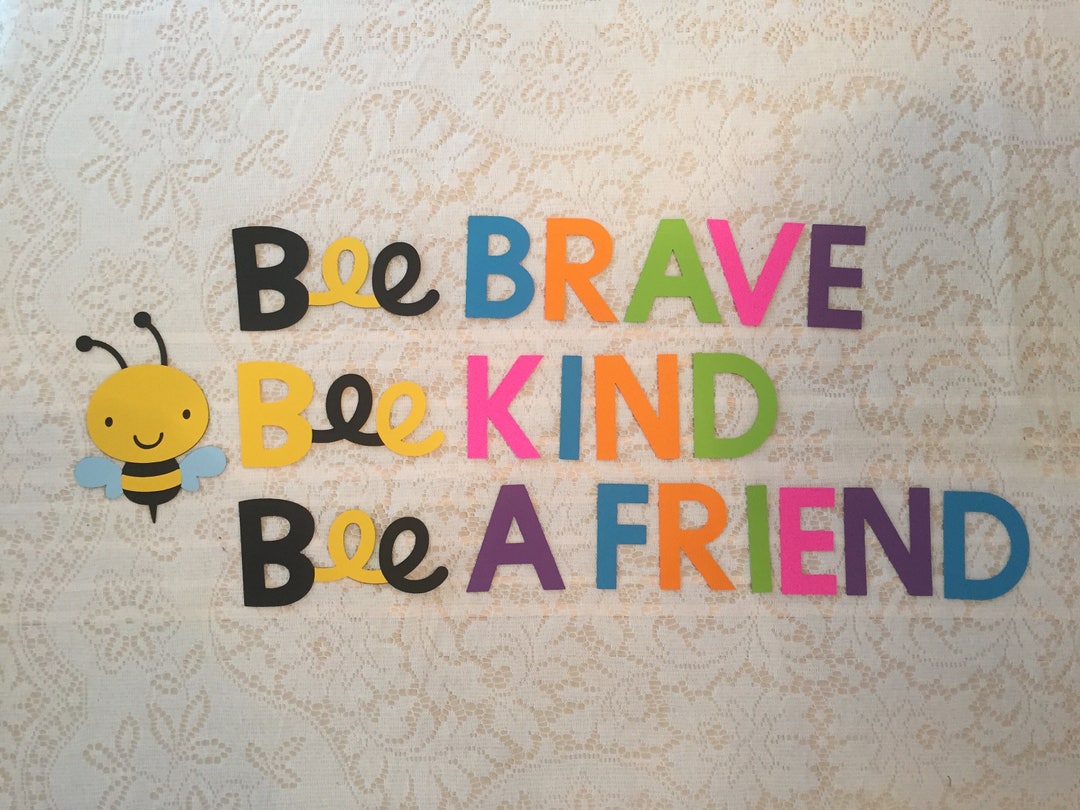 Teacher Ready Made Bulletin Board Be Brave Be Kind Be a Friend Bee - Etsy