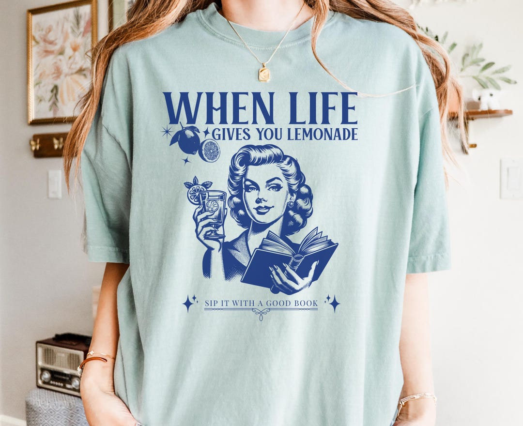 When Life Gives You Lemonade Shirt, Bookish Shirt, Motivational Gift ...