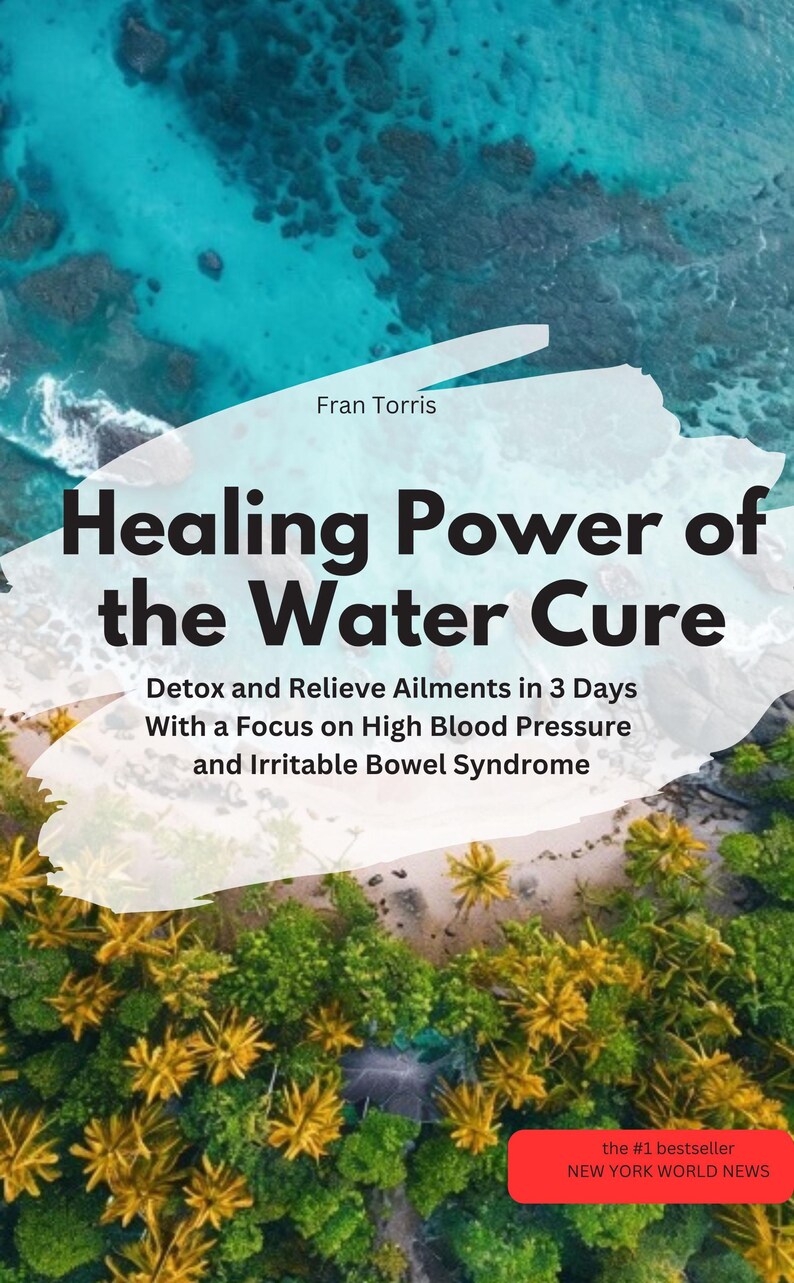Healing Power of the Water Cure - Detox and Relieve Ailments in 3 Days ...