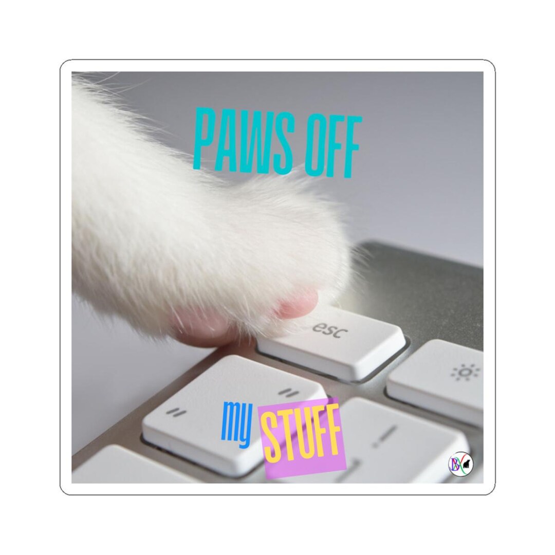 Cat Paw 'paws off My Stuff' Kiss-cut Sticker, Laptop Decal, Funny ...