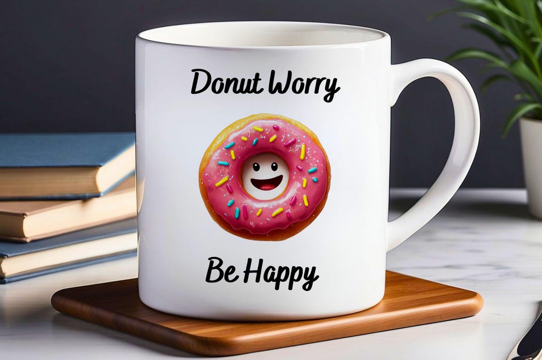 Donut Worry Be Happy Coffee Mug, Cute Ceramic Tea Cup, Funny Doughnut ...
